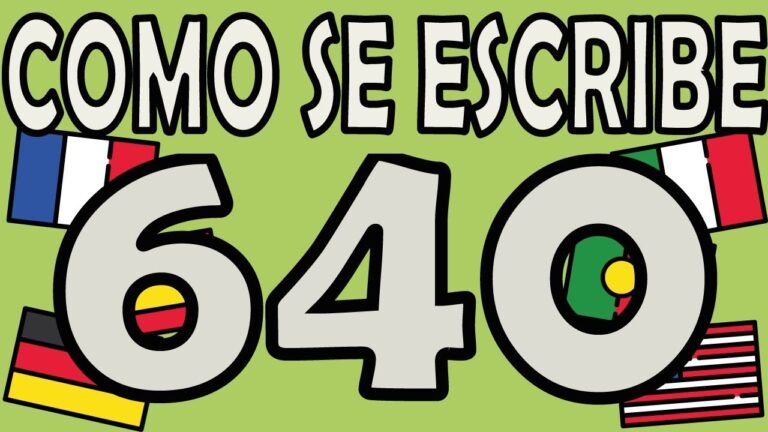 Cómo se escribe 640 | Actualizado octubre 2025