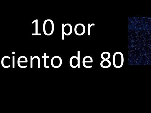 Calculando el 10% de 80 | Actualizado mayo 2026
